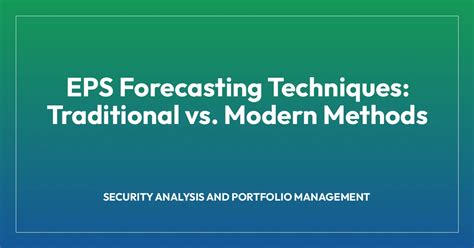 Eps Forecasting Techniques Traditional Vs Modern Methods • Slm Self Learning Material For Mba