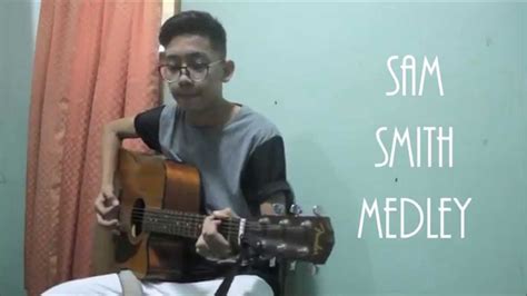 Sam Smith Medley By John Roa Youtube