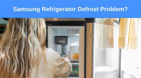 Samsung Refrigerator Defrost Problem Heres Why What To Do Check