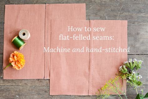 How To Sew Flat Felled Seams Two Ways Machine And Hand Stitched Twig