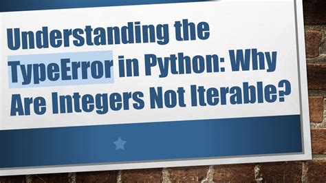 Understanding The Typeerror In Python Why Are Integers Not Iterable