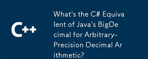 What S The C Equivalent Of Java S BigDecimal For Arbitrary Precision Decimal Arithmetic C Php Cn