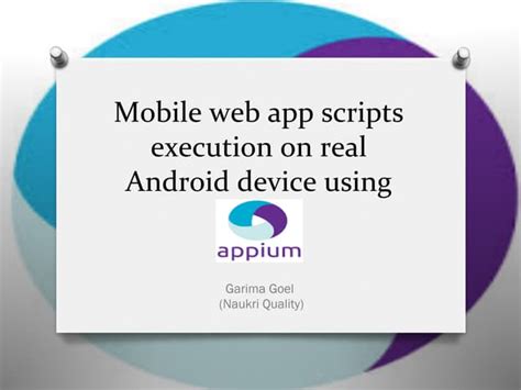 [ naukriengineering] mobile web app scripts execution using appium ppt