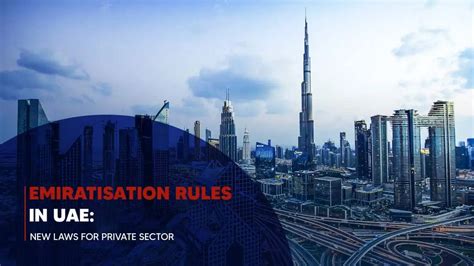 Emiratisation Uae 2025 New Laws And Rules For Private Sector