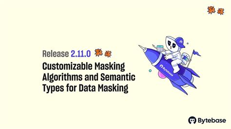 Bytebase 2111 Customizable Masking Algorithms And Semantic Types For Data Masking R