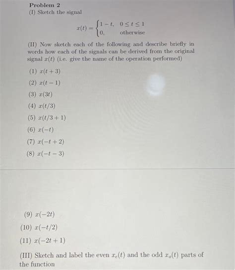 Solved Problem 2 I Sketch The Signal X T 1t 0 0t1 Chegg