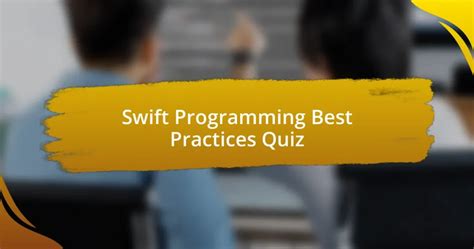 Swift Programming Best Practices Quiz Sg