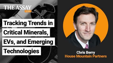 Tracking Trends in Critical Minerals, EVs, and Emerging Technologies with Chris Berry - YouTube