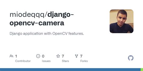 Github Miodeqqqdjango Opencv Camera Django Application With Opencv