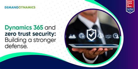 Dynamics 365 And Zero Trust Security—building A Stronger Defense
