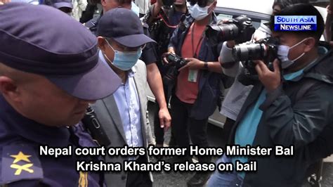 Nepal Court Orders Former Home Minister Bal Krishna Khands Release On
