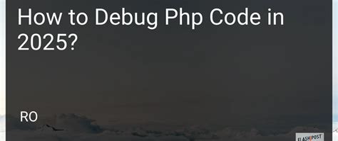 How To Debug Php Code In 2025 Dev Community