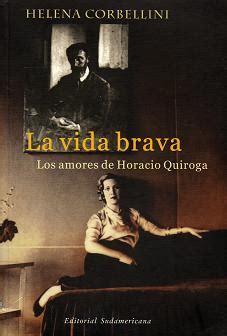 La Vida Brava Los Amores De H Quiroga Ajupe