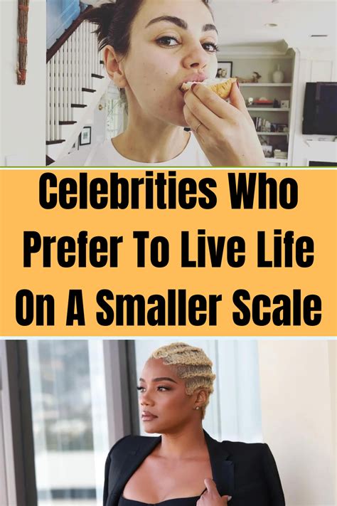 Celebrities Who Prefer To Live Life On A Smaller Scale Artofit