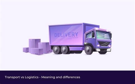Transport Vs Logistics Meaning Differences Top Companies