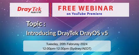 Free Draytek Webinar Introducing Draytek Drayos V5 Draytek Australia