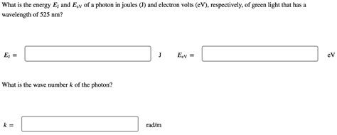 Solved What Is The Energy Ej ﻿and Eev ﻿of A Photon In Joules