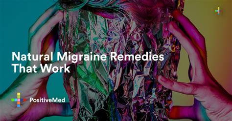 Natural Migraine Remedies That Actually Work Positivemed