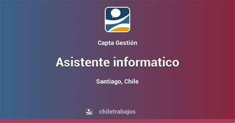 Asistente Informatico Santiago Chiletrabajos