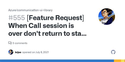 Feature Request When Call Session Is Over Dont Return To Start A