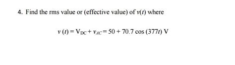 Solved Find The Rms Value Or Effective Value Of V T Where Chegg Com