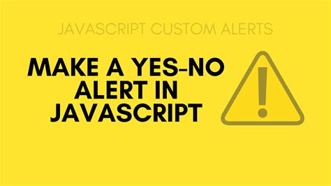 How To Make A Custom ‘yesno Alert In Javascript By Abhi