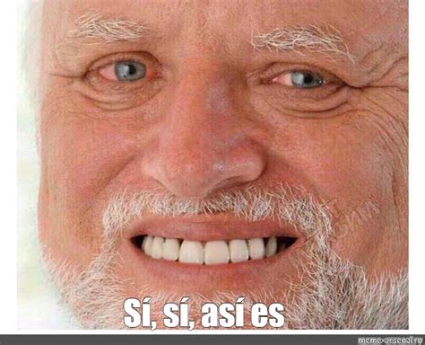 Meme Sí Sí Así Es All Templates Meme