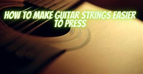 How To Make Guitar Strings Easier To Press All For Turntables