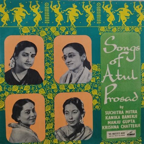 Songs Of Atul Prosad By Suchitra Mitra Kanika Banerji Manju Gupta