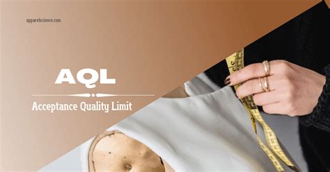 Achieving Superior Quality Control With Aql Acceptance Quality Limit Apparelscience