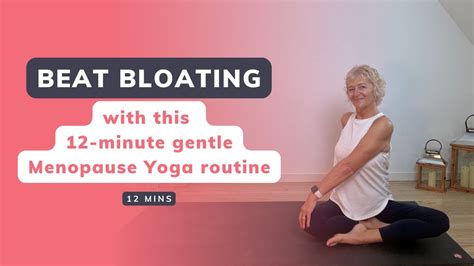 Beat Menopause Bloating With This 12 Minute Gentle Yoga Routine Youtube