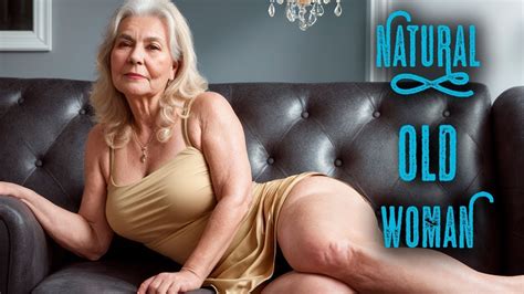 Mujer Mayor NATURAL de Más de 60 Años Conoce tu Propio Cuerpo YouTube