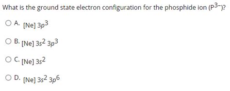 Electron Configuration For Phosphide Ion