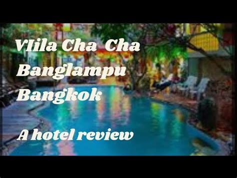 Villa Cha Cha Hotel Khao San Road Area Bangkok A Hotel Review