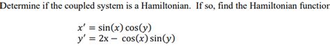 Solved 1determine If The Coupled System Is A Hamiltonian