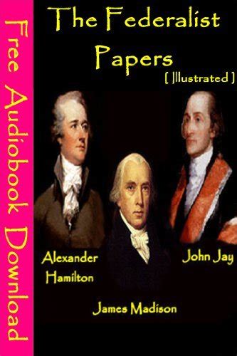 The Federalist Papers Illustrated By John Jay Goodreads