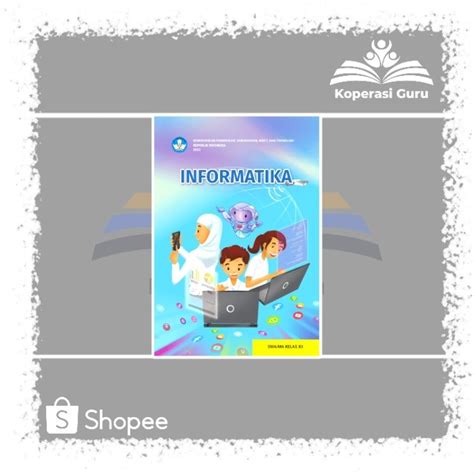 Jual Buku Siswa Teks Utama Informatika Kelas 12 Kurikulum Merdeka Sma Jual Buku Siswa Teks Utama Informatika Kelas 12 Kurikulum Merdeka Sma