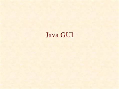 Ppt Java Gui Powerpoint Presentation Free Download Id2505355
