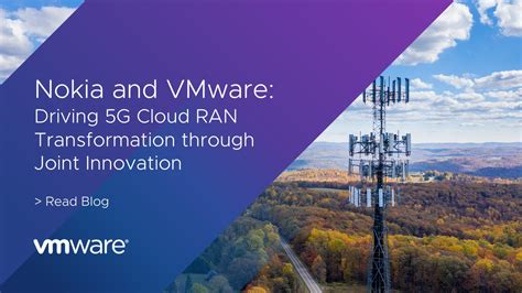 Nokia And Vmware Driving 5g Cloud Ran Transformation Through Joint Innovation Vmware Telco
