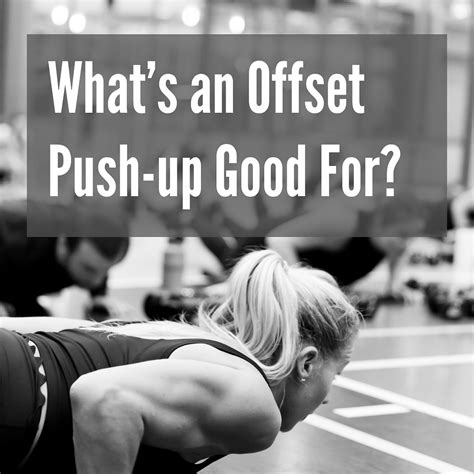 What S An Offset Push Up Good For