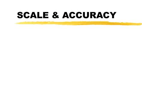 PPT SCALE ACCURACY PowerPoint Presentation Free Download ID 2686016