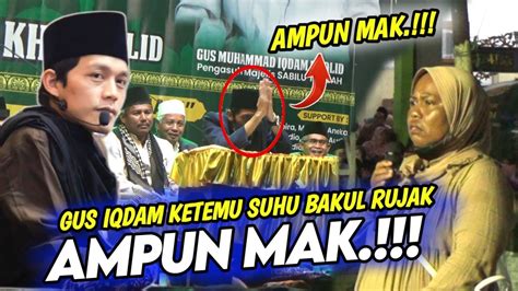 GUS IQDAM LUCU MINTA AMPUN KE EMAK EMAK BAKUL RUJAK YouTube