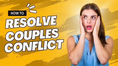 How To Resolve Conflict In A Relationship How To Resolve Couples