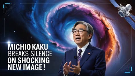 Michio Kaku BREAKS SILENCE On James Webbs SHOCKING New Image YouTube
