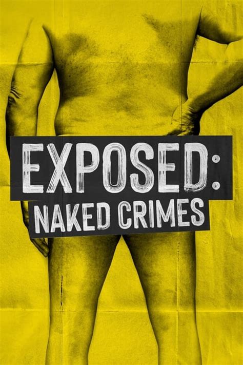 Exposed Naked Crimes Tv Series The Movie Database Tmdb