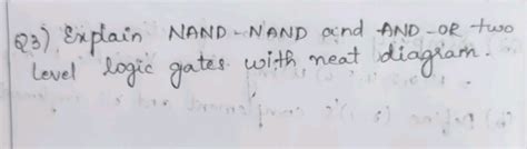 Q3 Explain NAND NAND And AND OR Two Level StudyX