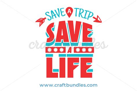 Save A Trip Save A Life SVG Cut File - CraftBundles