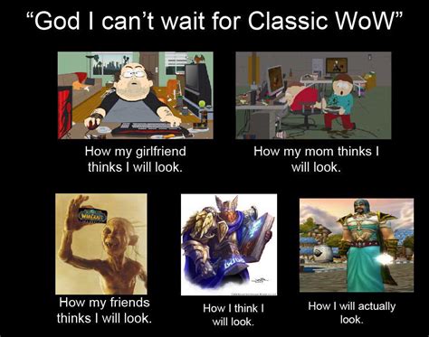 How I Look World Of Warcraft Classic Know Your Meme