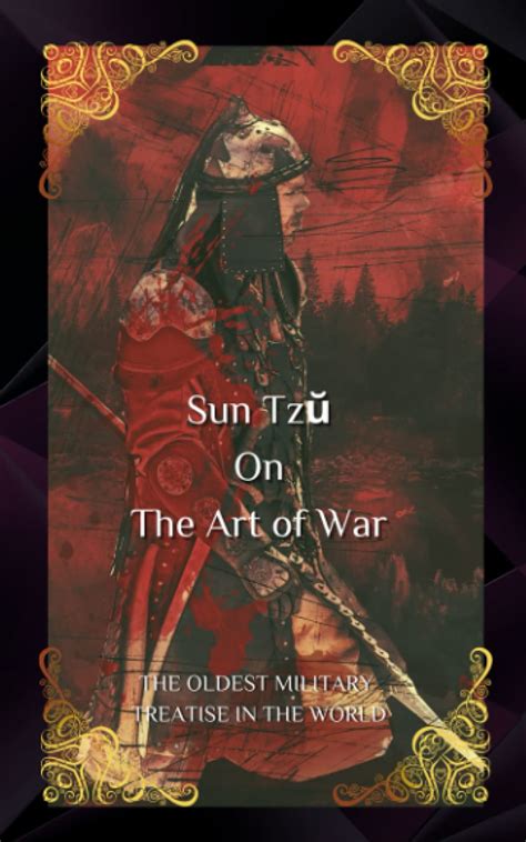 Sun Tzu On The Art Of War The Oldest Military Treatise In The World