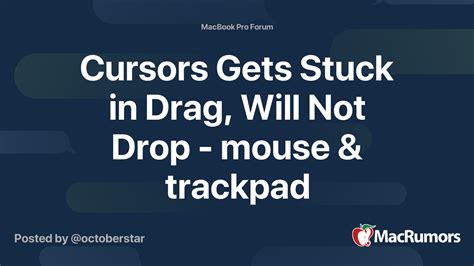 Cursors Gets Stuck In Drag Will Not Drop Mouse And Trackpad